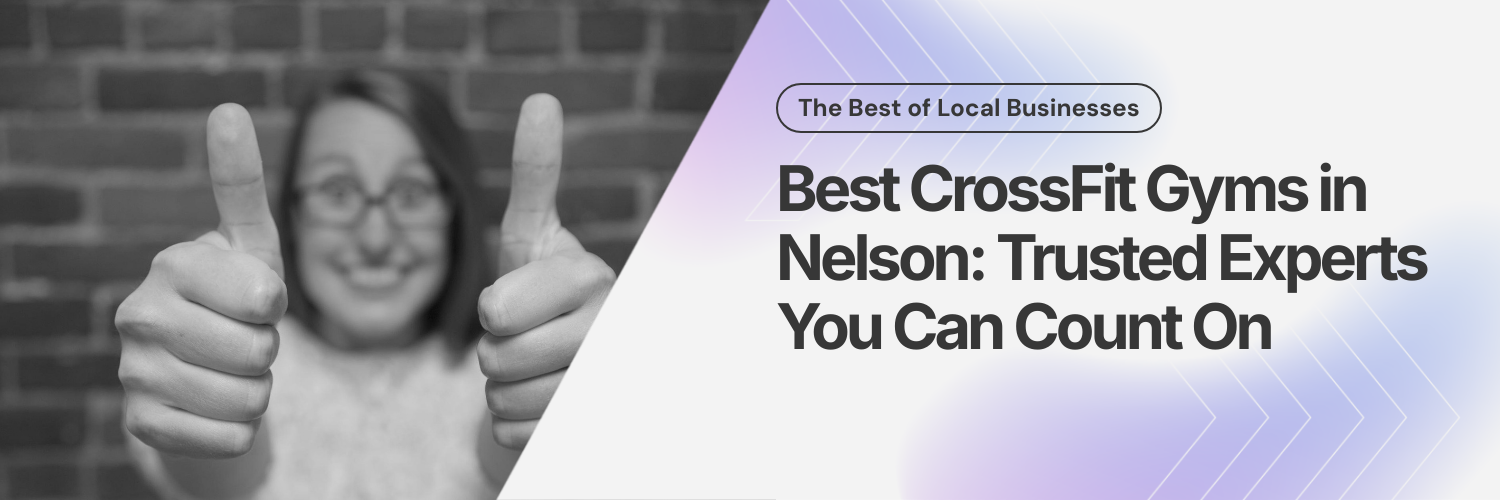 Best CrossFit Gyms in Nelson | Top in Town